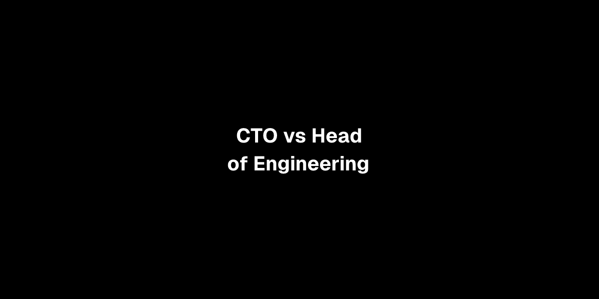 CTO vs Head of Engineering